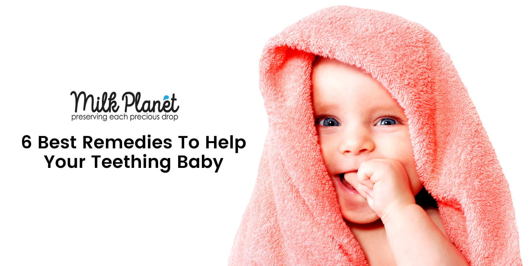 6 Best Remedies To Help Your Teething Baby